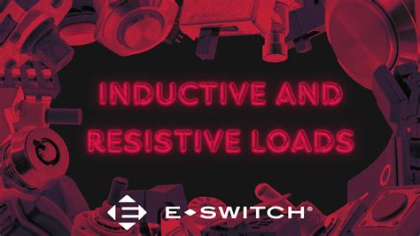 What Are Inductive And Resistive Loads E Switch Inc