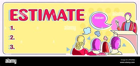 Hand Writing Sign Estimate Internet Concept Calculate Or Assess Approximately The Value Number