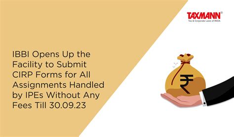 IBBI Opens Up The Facility To Submit CIRP Forms For All Assignments Handled By IPEs Without Any