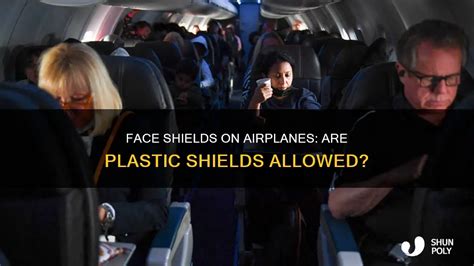 Face Shields On Airplanes Are Plastic Shields Allowed Shunpoly