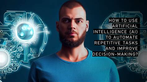 How To Use Artificial Intelligence AI To Automate Repetitive Tasks And Improve Decision Making