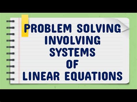 PROBLEM SOLVING INVOLVING SYSTEMS OF LINEAR EQUATIONS YouTube