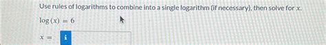 solved use rules of logarithms to combine into a single