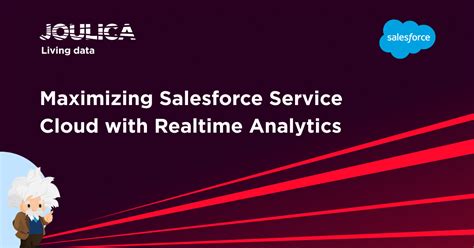Maximizing Salesforce Service Cloud With Realtime Analytics