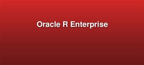 Oracle R Enterprise