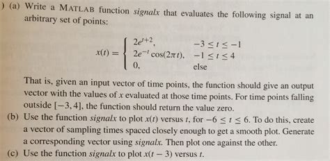 Solved Write A Matlab Function Signalx That Evaluates The