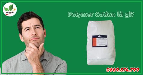 Polymer Cation 25kg Giá Bao Nhiêu Công Dụng Và Cách Dùng