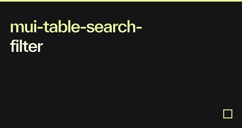 Mui Table Search Filter Codesandbox