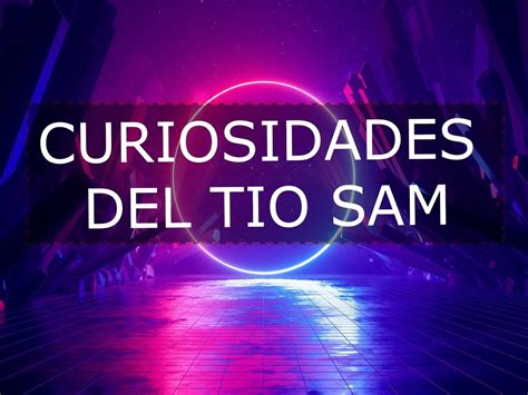 Curiosidades Con El Tio Sam