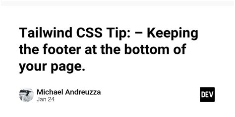 Tailwind Css Tip Keeping The Footer At The Bottom Of Your Page