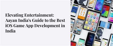 Aayan Indias Guide To The Best Ios Game App Development