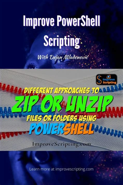 Different Approaches To Zip Unzip Files Or Folders Using PowerShell Improve Scripting