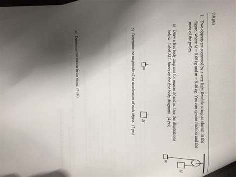 Solved 18 Pts 1 Two Objects Are Connected By A Very Light