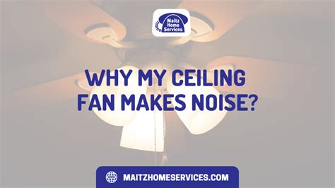 Why My Ceiling Fan Makes Noise?