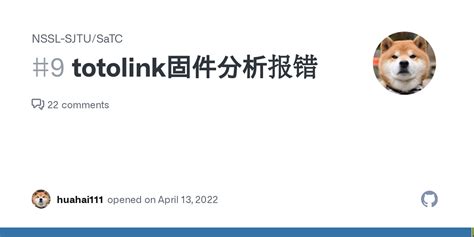 totolink固件分析报错 · issue 9 · nssl sjtu satc · github
