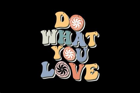 Do What You Love라는 단어가 있는 검은색 배경에는 다채로운 글자로 쓰여 있습니다 프리미엄 벡터