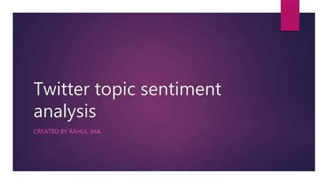 Sentiment Analysis Using Twitter Ppt