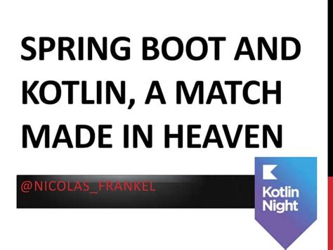 Kotlin Night Kiev Spring Boot Kotlin Pptx