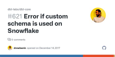 Error If Custom Schema Is Used On Snowflake · Issue 621 · Dbt Labsdbt