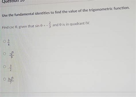 Solved Use The Fundamental Identities To Find The Value Of Chegg