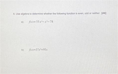 solved 6 use algebra to determine whether the following