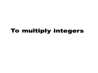 Multiply Integer PPT