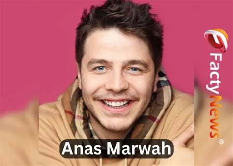 Anas Marwah Wiki Biography Age Net Worth Height Wife Birthday