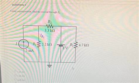 Solved Question 2 Using Superposition Find The Current