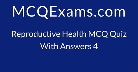 MCQ Questions For Class Medical Biology Reproductive Health Quiz MCQExams Com