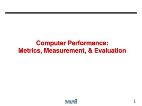 Ppt Computer Performance Metrics Measurement And Evaluation