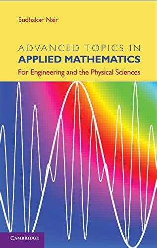 Advanced Topics In Applied Mathematics For Engineering And The Physical Sciences EBook Nair