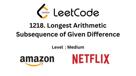 1218 longest arithmetic subsequence of given difference step by step