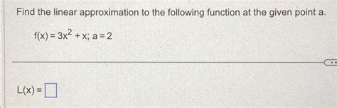 Solved Find the linear approximation to the following | Chegg.com