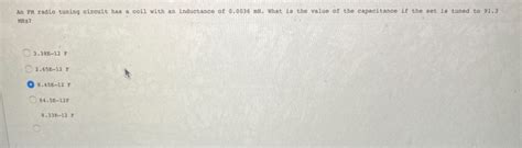 Solved An Fm Radio Tuning Circuit Has A Coil With An