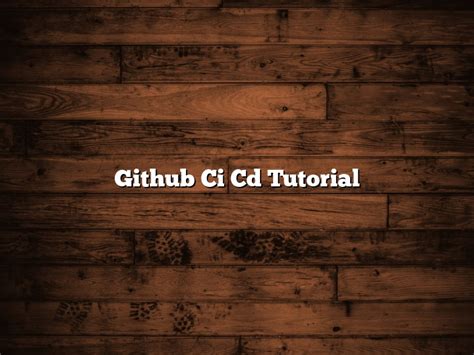 github ci cd tutorial march 2025