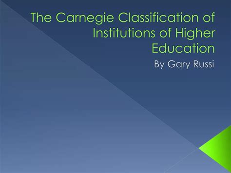 The Carnegie Classification Of Institutions Of Higher Education Pptx