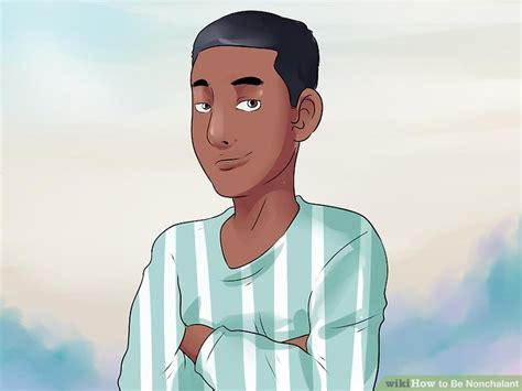 How To Be Nonchalant 14 Steps With Pictures Wikihow
