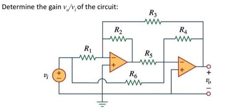 Solved Determine The Gain V V Of The Circuit Chegg Com