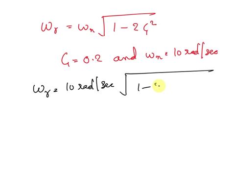 Solved A Second Order System Has Damping Ratio 0 2 And Natural Frequency 10 Rad Sec Therefore