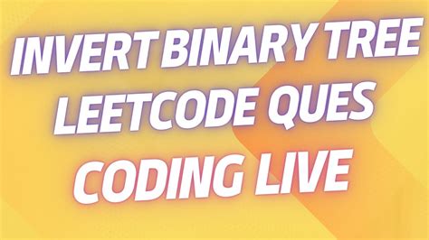 Invert Binary Tree Leetcode Question Coding Live Asked In