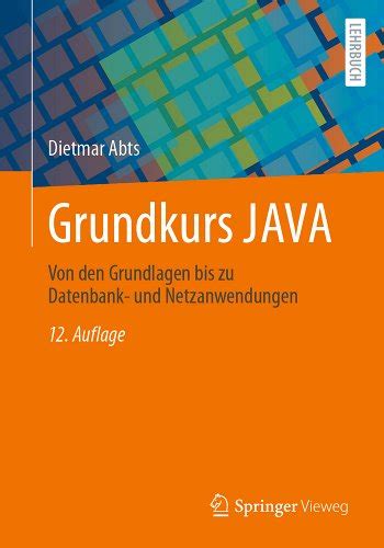 Grundkurs Java Von Den Grundlagen Bis Zu Datenbank Und