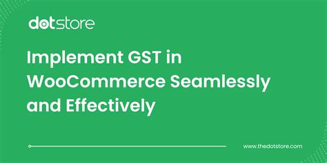 Implement Gst In Woocommerce Seamlessly And Effectively Thedotstore