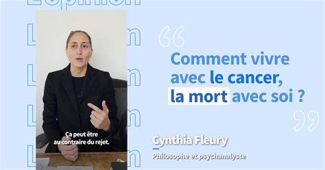 Cynthia Fleury Comment Vivre Avec Le Cancer La Mort Avec Soi