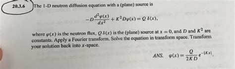 solved 20 3 6 the 1 d neutron diffusion equation with a