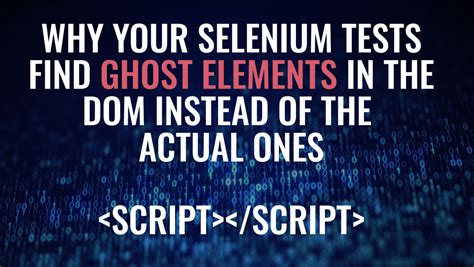 Why Your Selenium Tests Fail To Find Visible Elements In The Dom But