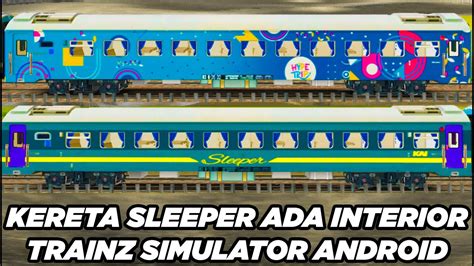 Kereta Sleeper Ada Interior Trainz Simulator Android Youtube
