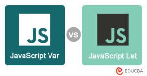 JavaScript Var Vs Let Top 8 Crucial Comparisons Everyone Must Know