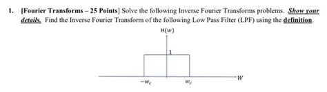 Solved 1 Fourier Transforms 25 Points Solve The Following