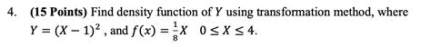 solved 15 points find density function of y using