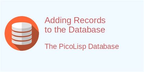 How To Add Records To The Picolisp Database Dev Community